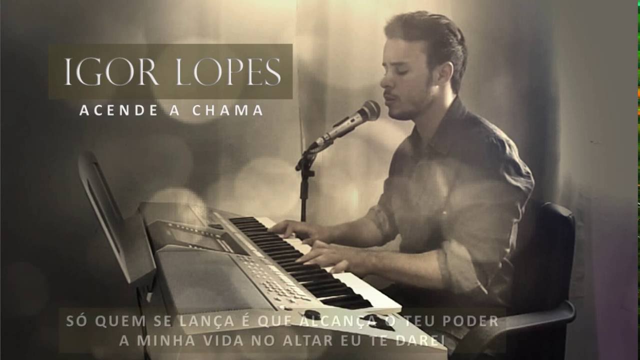 Igor Lopes - Acende a Chama - YouTube