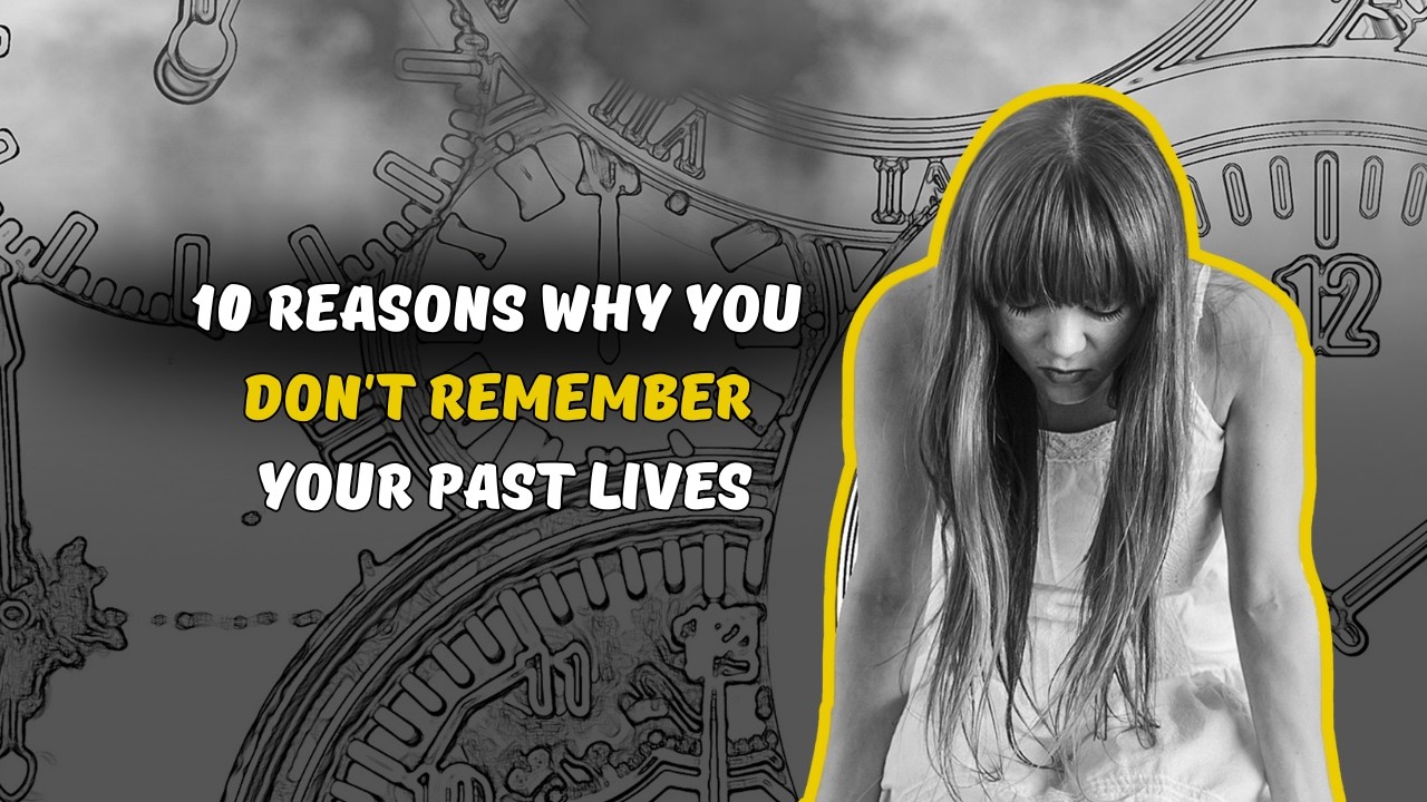Why You Can't Remember Your Past Life (10 shocking reasons WHY) - YouTube