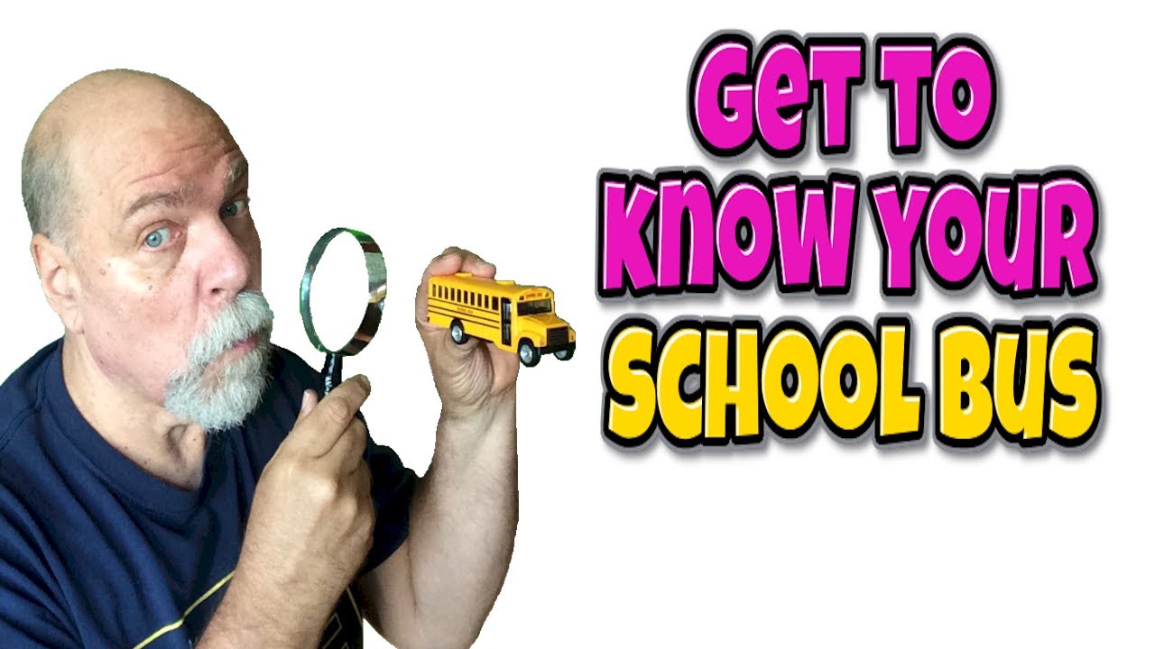 Get To Know Your School Bus - YouTube