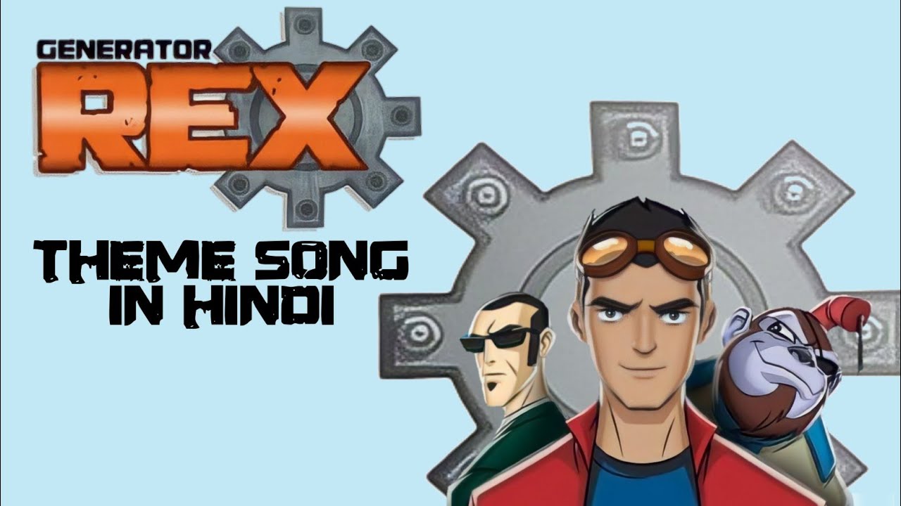 Generator Rex Theme Song In Hindi | Generator Rex Opening Song In Hindi ...