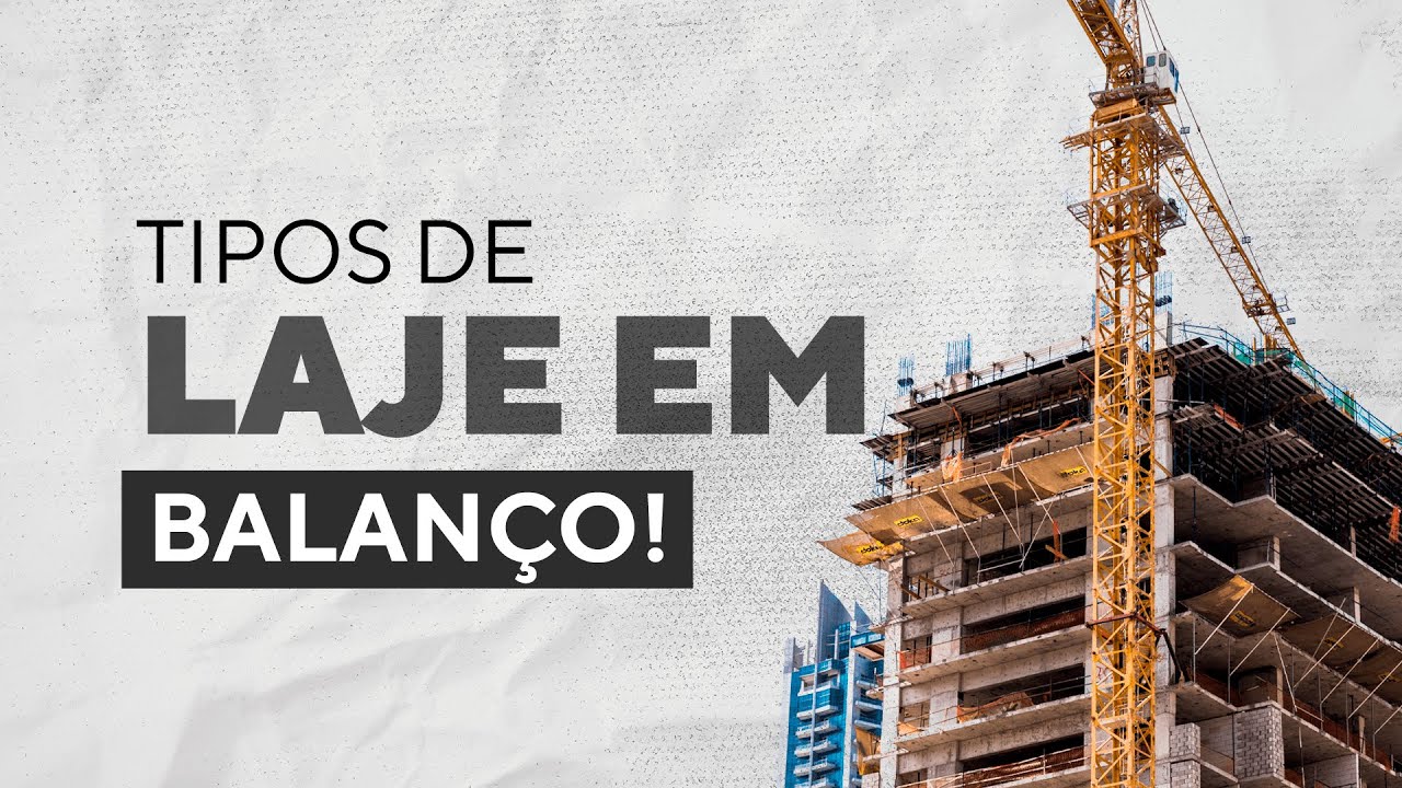 ESSES SÃO OS TIPOS DE LAJE EM BALANÇO QUE VOCÊ PODE UTILIZAR NO SEU ...