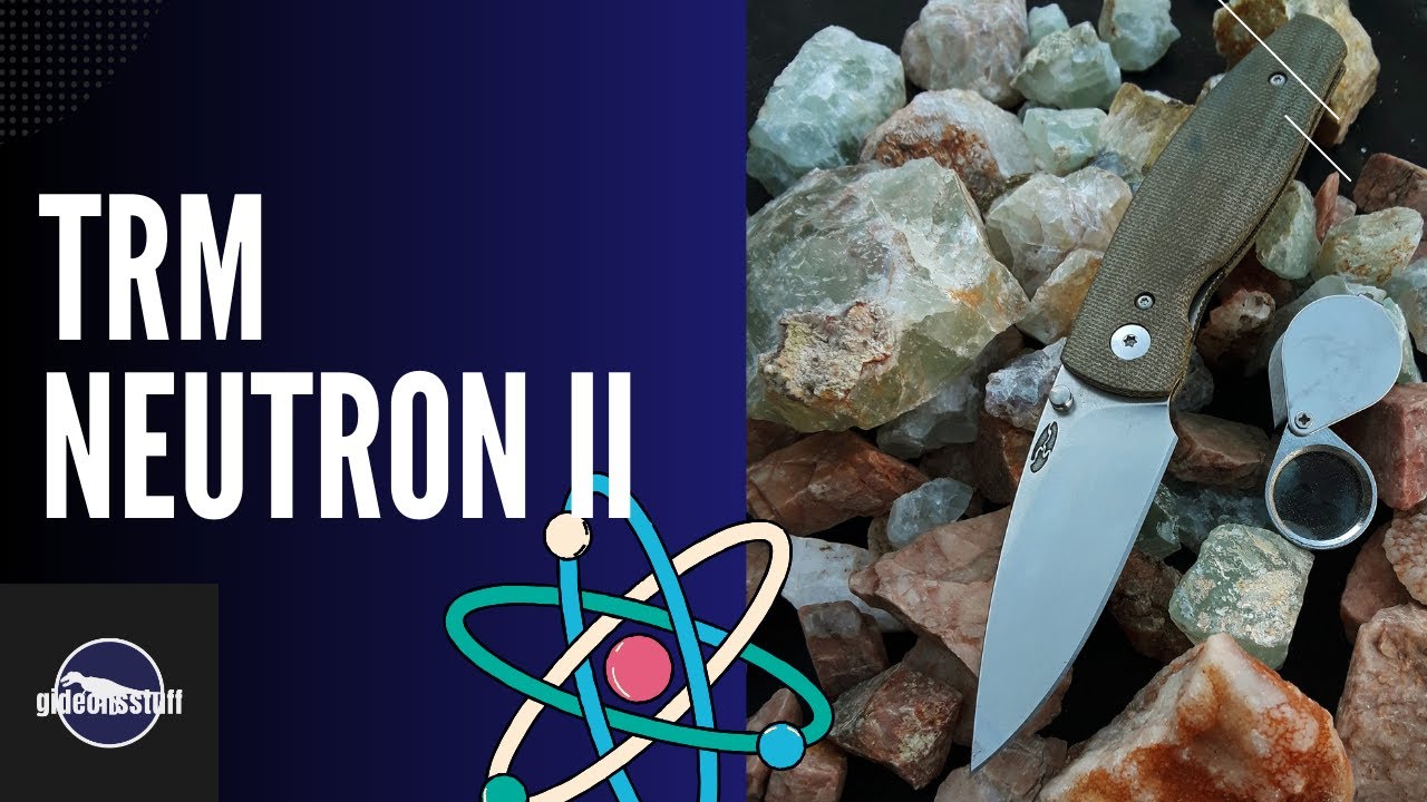 TRM Neutron II Review (Is This the Best Knife I've Reviewed All Year ...