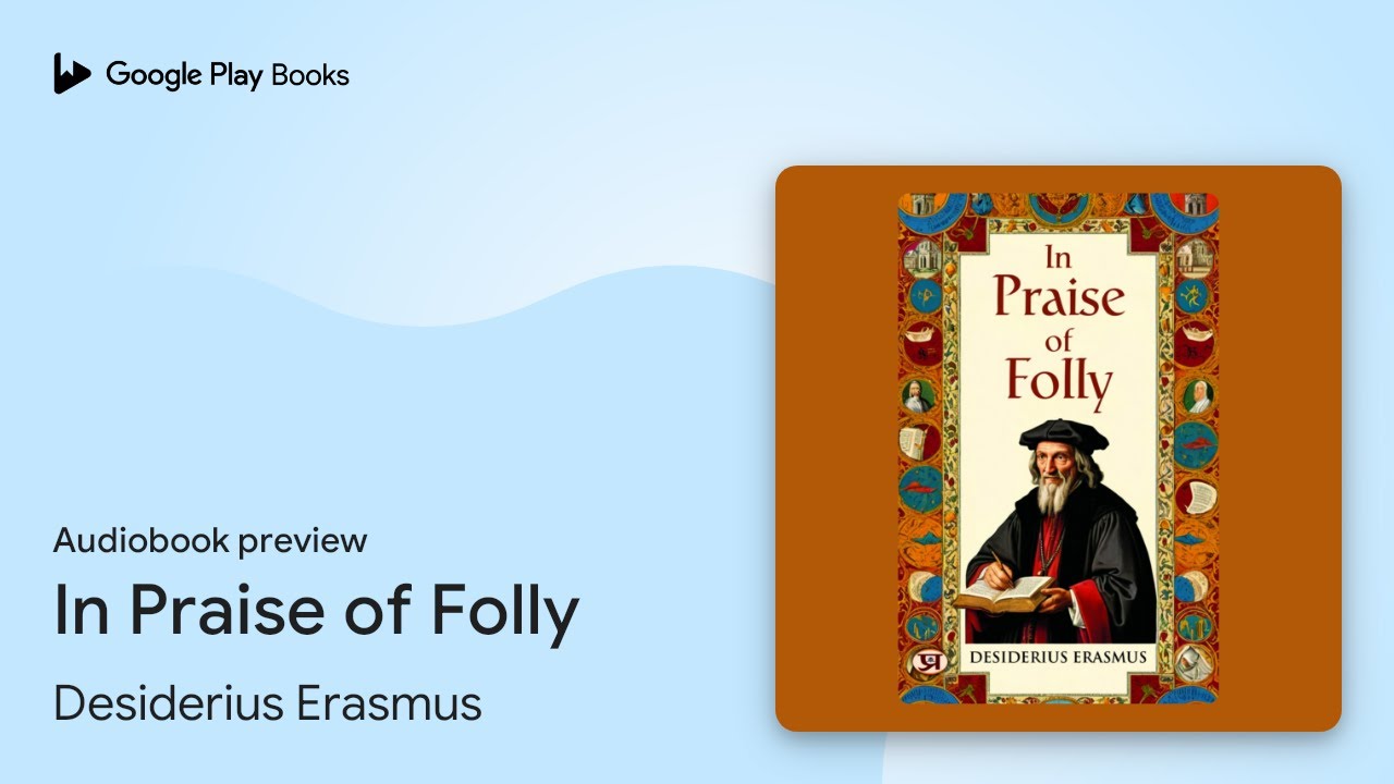 In Praise of Folly by Desiderius Erasmus · Audiobook preview - YouTube