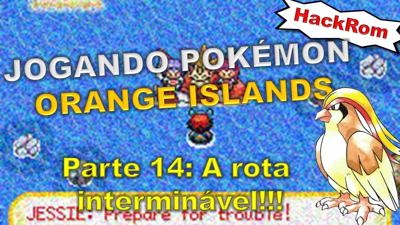 Jogando Pokémon Orange Islands "Hack Rom" Parte 14 - A rota ...