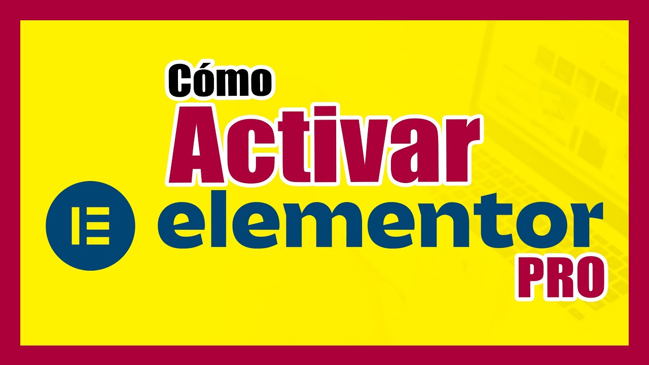 Cómo Activar la Licencia de Elementor PRO en WordPress - PASO A PASO - YouTube