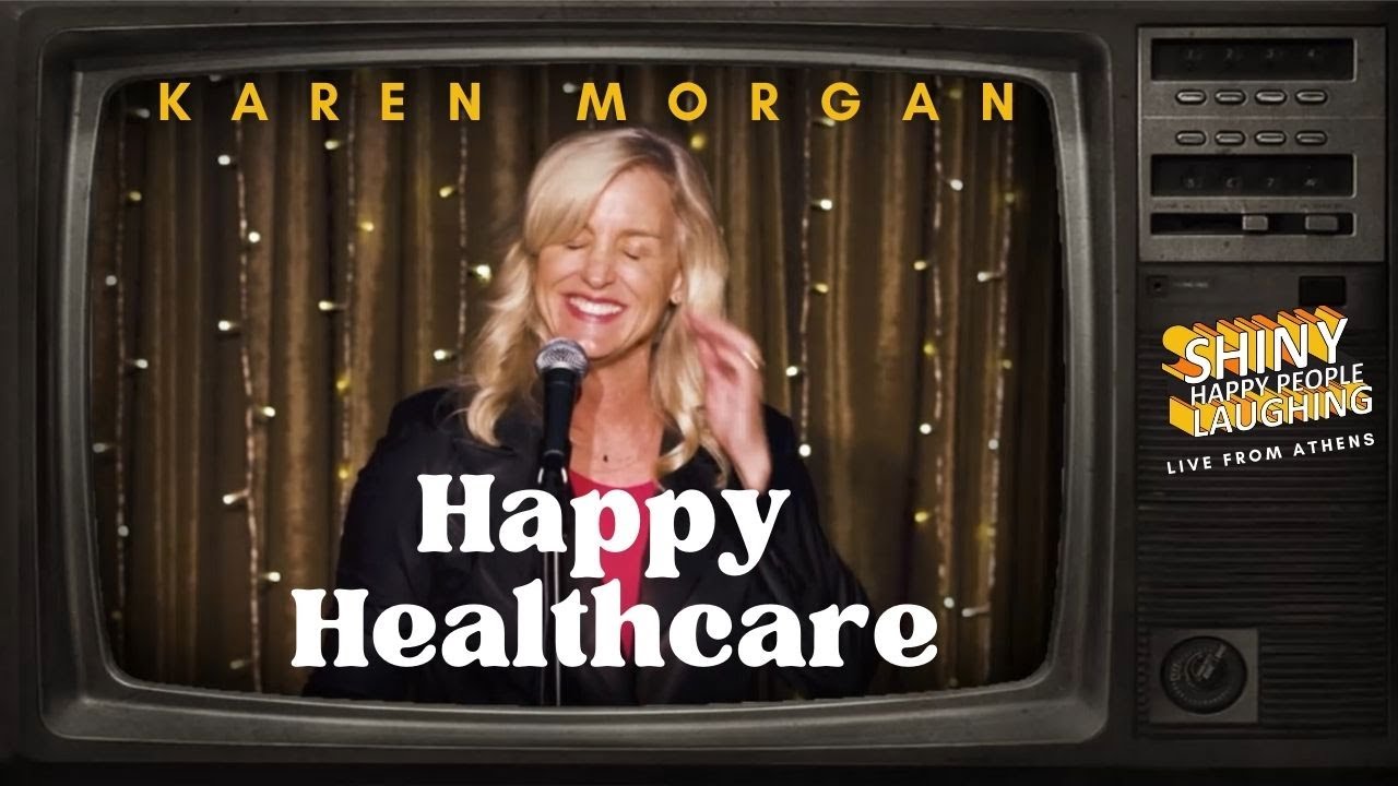 Happy Healthcare (Laugh Your Way to Wellness) | Karen Morgan Comedy ...