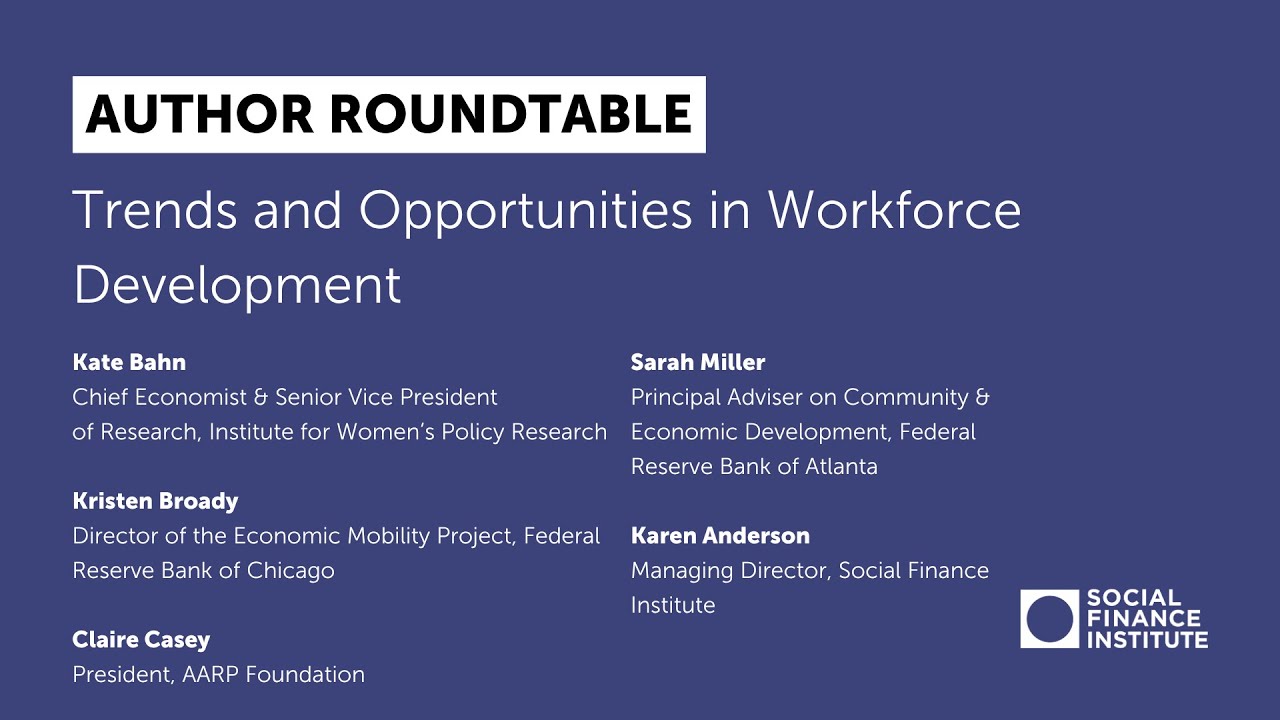 Workforce Realigned Vol. II Author Roundtable: Trends and Opportunities in Workforce Development ...