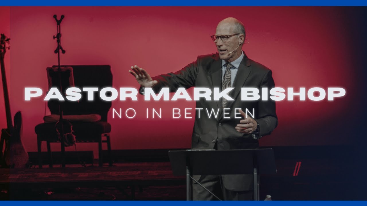 Pastor Mark Bishop "No In Between" - YouTube