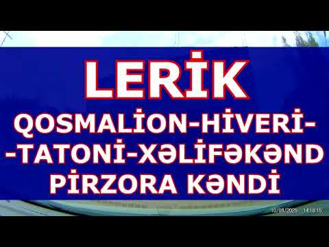 Pirzora kəndinə səyahət Lerikin ucqar kəndlərindən biri Talış dağları, Mistan, Tatoni, Xəlifəkənd