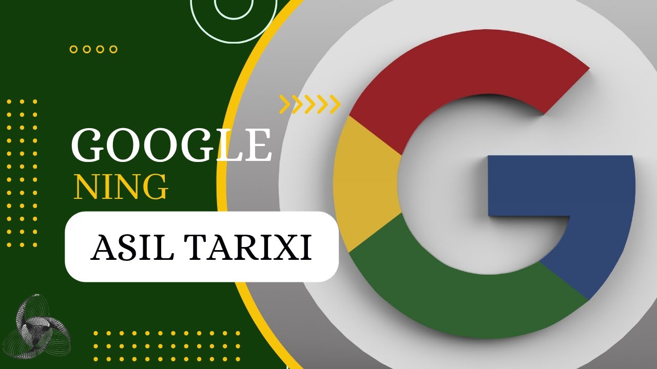GOOGLE NING QISQACHA ASIL TARIXI #1 - YouTube