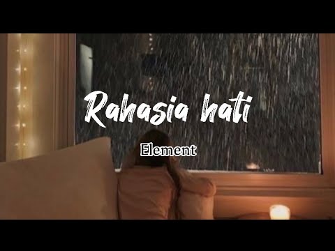 Rahasia Hati - Element (Lirik lagu)| - YouTube