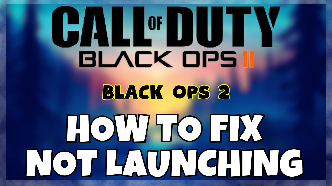 How to Fix Black Ops 2 Not Launching Windows 10 / 11 || 2023 Fix - YouTube