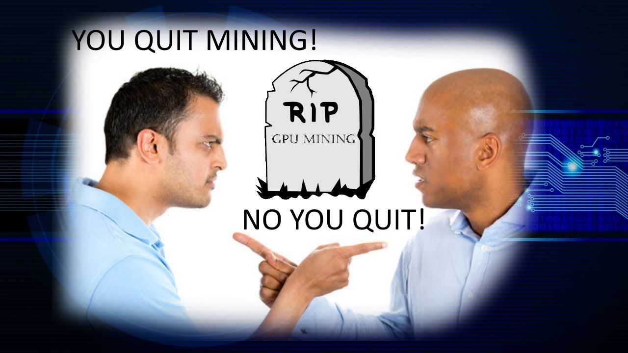 Crypto Mining COLD WAR - You Quit, No YOU QUIT! | GPU Mining - YouTube