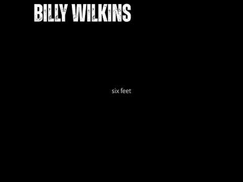 Billy Wilkins - Six Feet (OFFICIAL AUDIO)