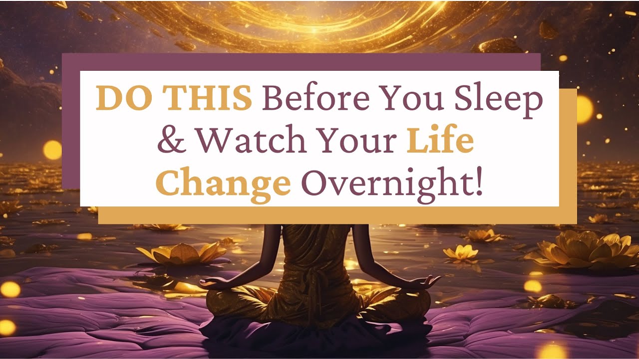 🚀 DO THIS Before You Sleep & Watch Your Life Change Overnight ...