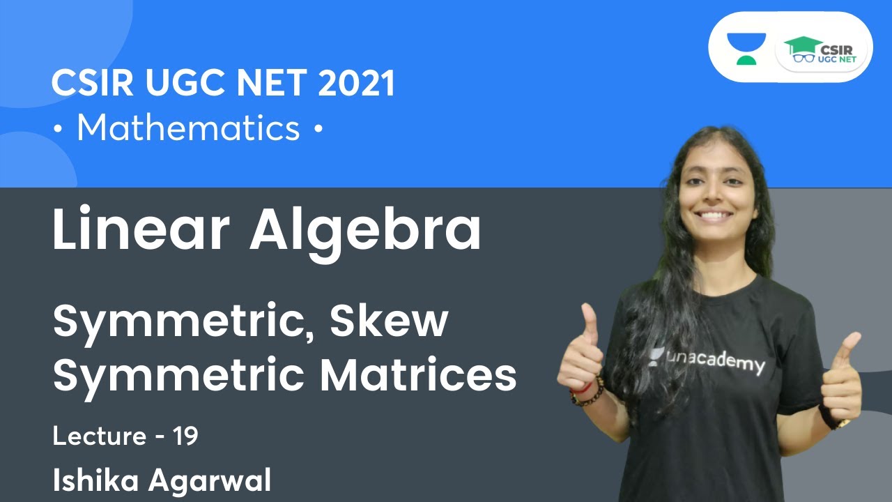 Linear Algebra | Symmetric, Skew Symmetric Matrices | CSIR NET || By ...