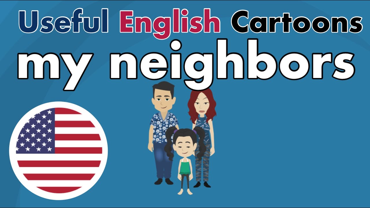 Learn Useful English: my neighbors - Basic American English with ...