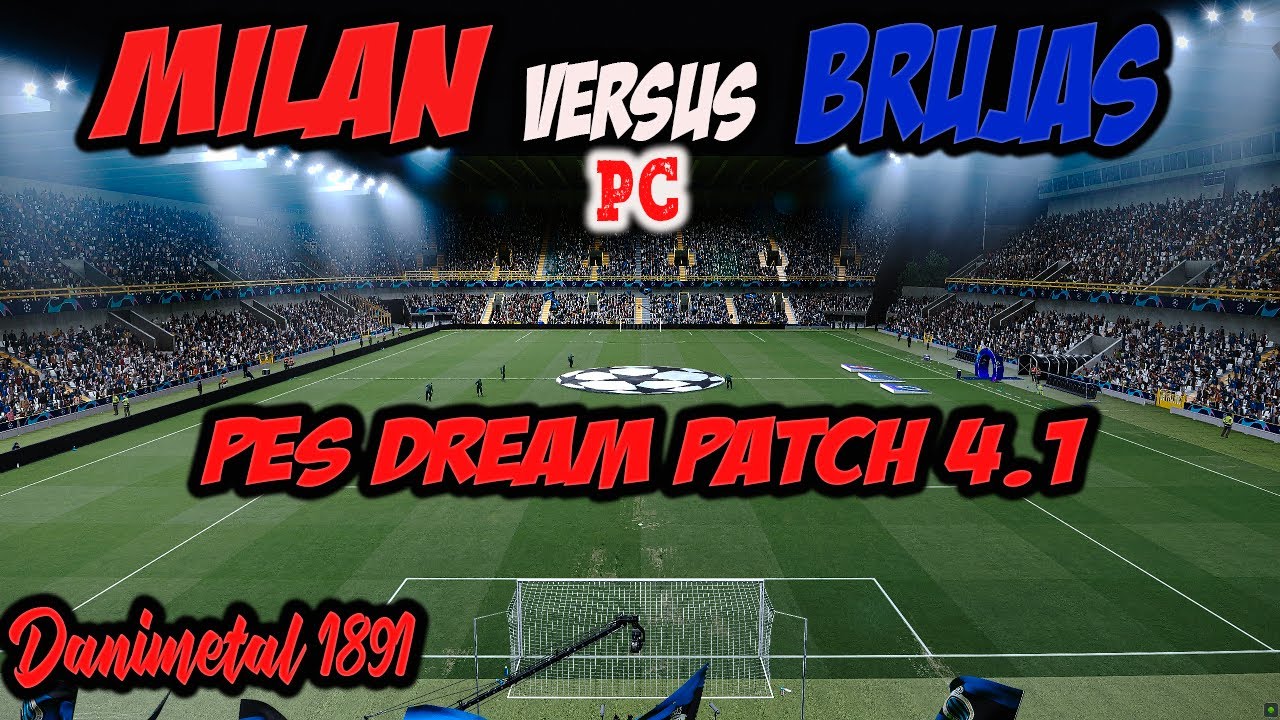 PES Dream Patch 4.1 - LIGA MASTER. MILAN ya en fase de grupos de CHAMPIONS con BRUJAS en Bélgica ...