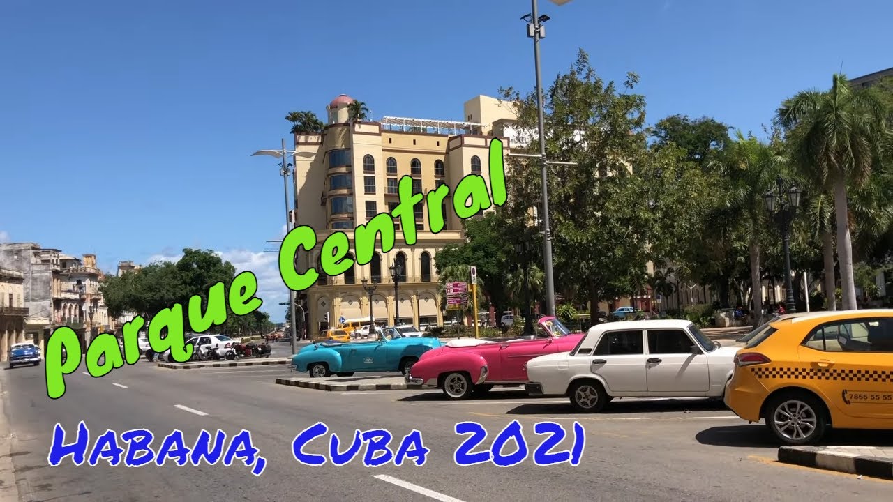 PARQUE CENTRAL - HABANA CUBA 2021 - YouTube