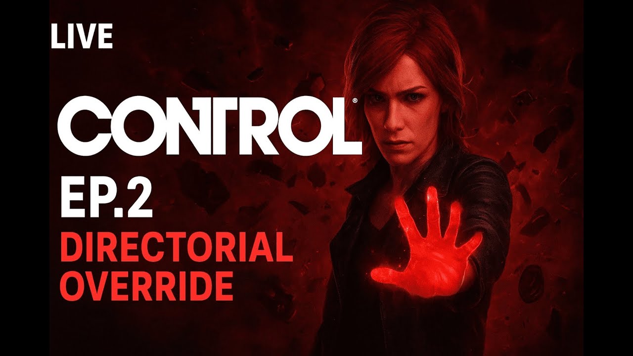 CONTROL Ep.2 – Directorial Override 👁️ | Power of the Bureau Unleashed ...