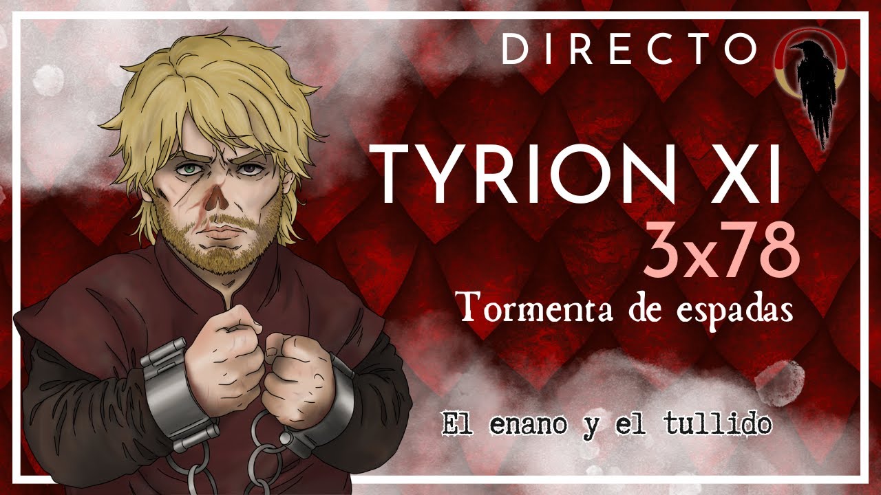 Análisis en DIRECTO 3x78, Tyrion XI "El enano y el tullido" - YouTube