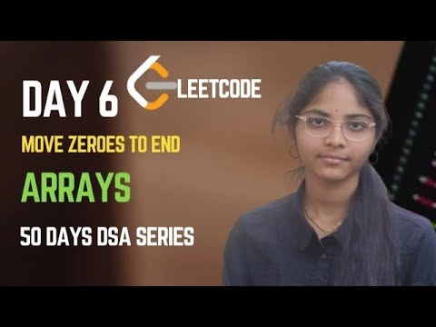 Day: 6 Move all zeroes to end of Array? Leetcode || 50 Days DSA Series || Arrays - YouTube
