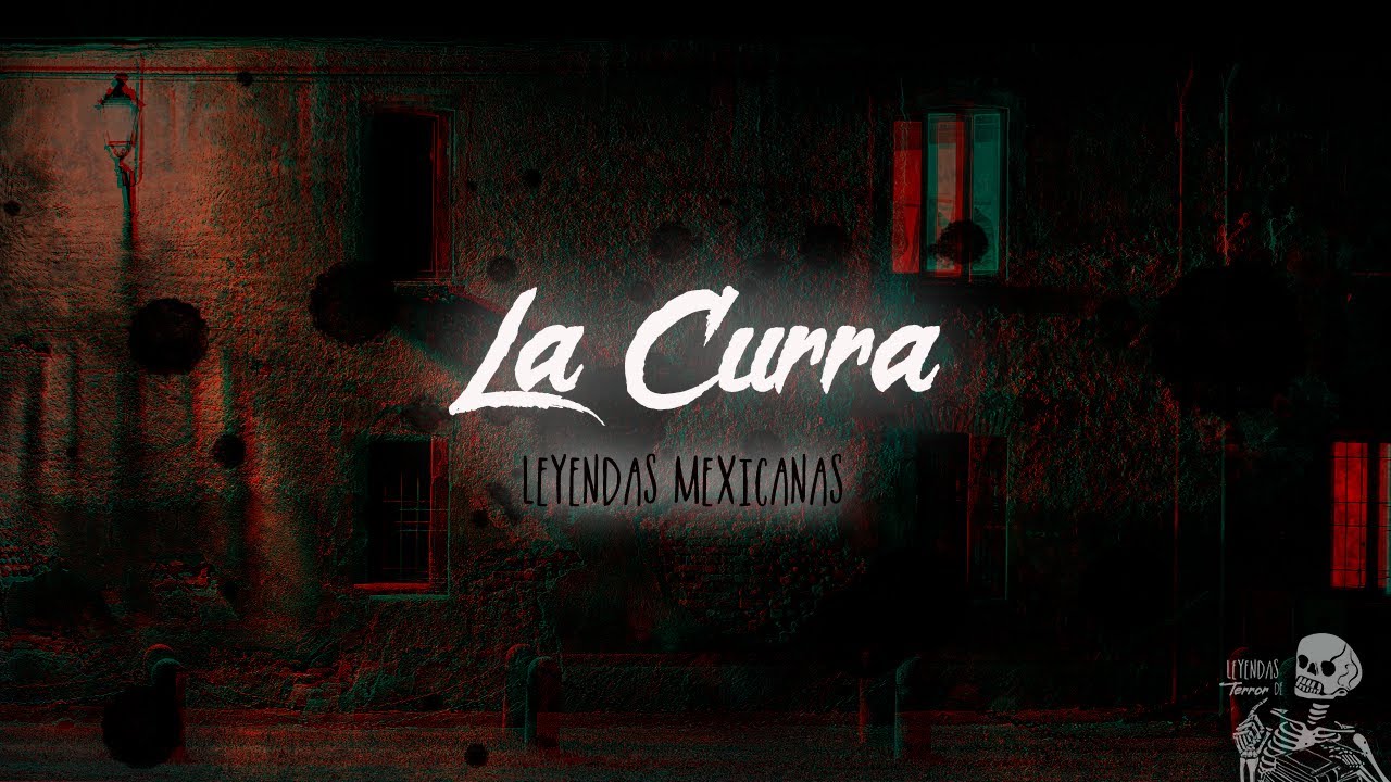 La Curra (Leyenda Mexicana) - YouTube