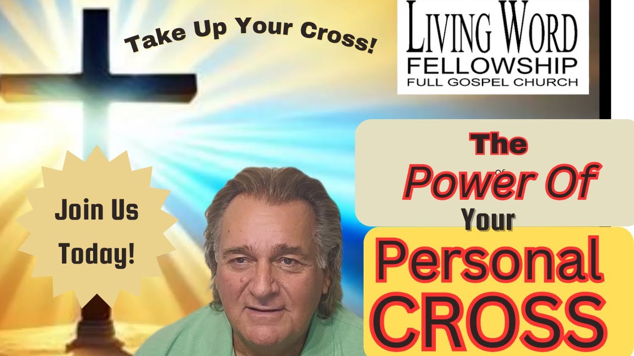 The Power of Your Personal Cross Living Word Fellowship 9-29-24 #church ...