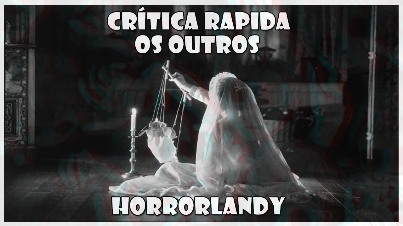 MELHOR FILME DE TERROR QUE JÁ ASSISTI? - OS OUTROS - YouTube