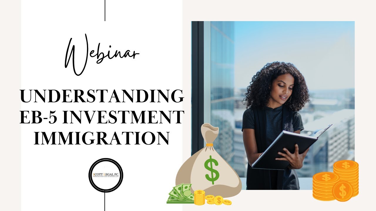 Webinar: Understanding EB-5 Investment Immigration - YouTube