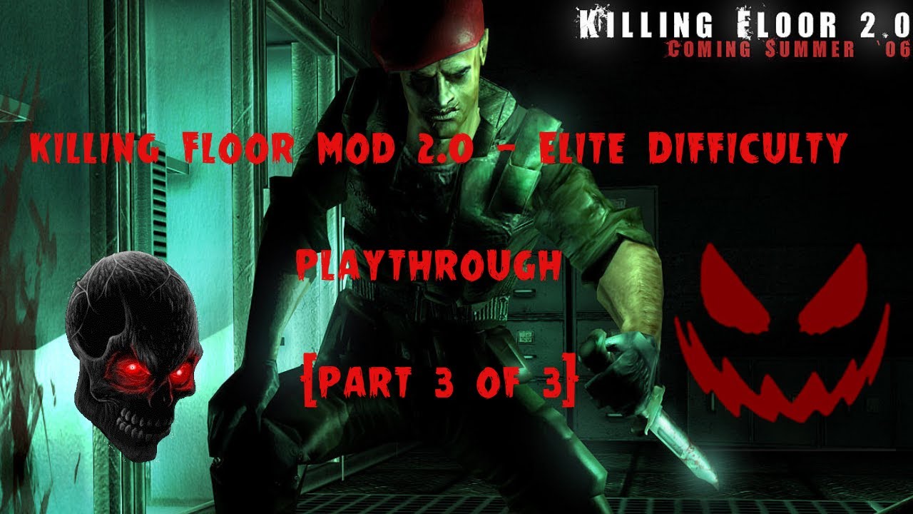 Killing Floor Mod 2.0 - Elite Difficulty Playthrough (Part 3 of 3 ...