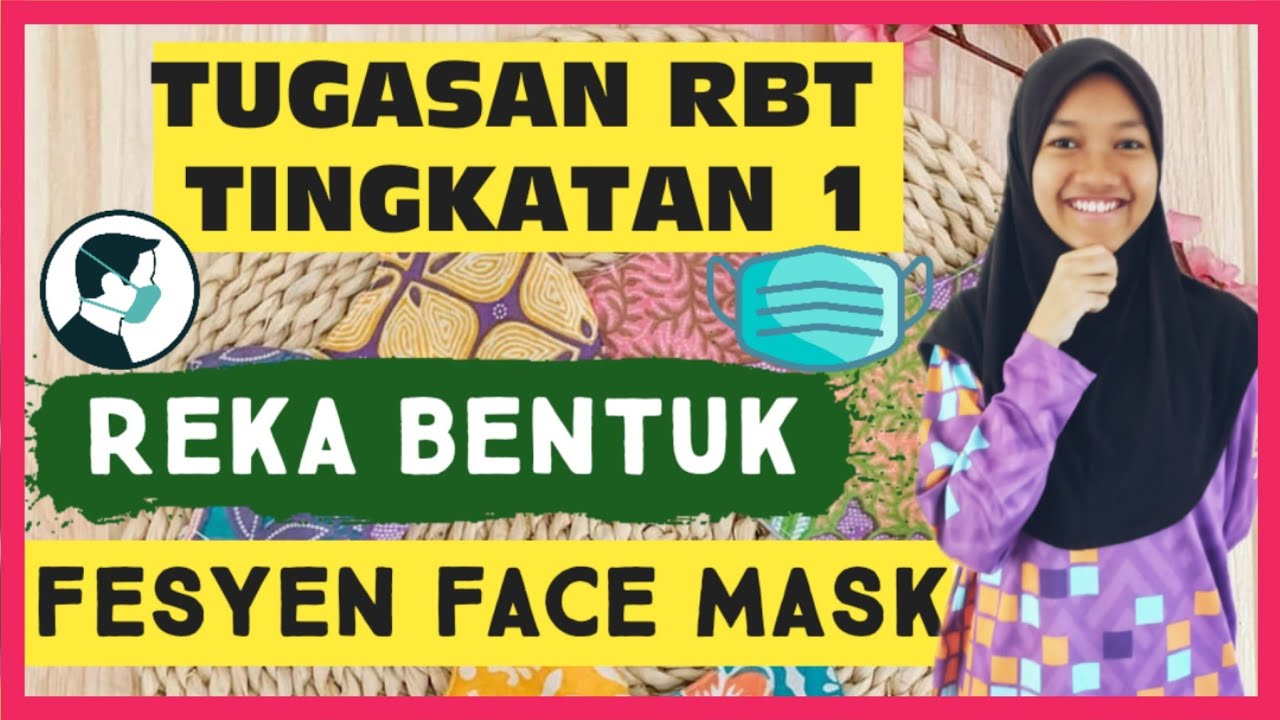 RBT Tingkatan 1 Reka Bentuk Fesyen Face Mask | Tugasan Reka Bentuk ...