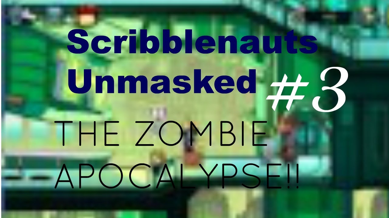Scribblenauts Unmasked #3 | THE ZOMBIE APOCALYPSE IS HERE!!! - YouTube