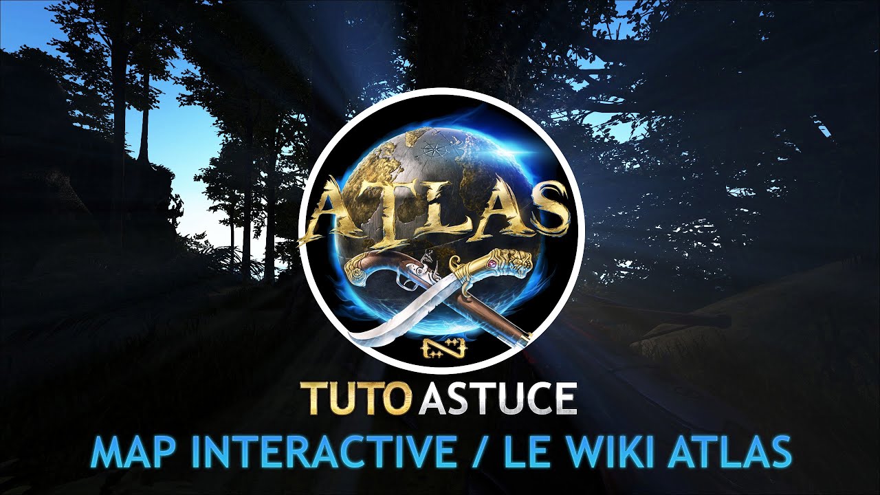 TUTO ASTUCE ATLAS : Map interactive + Le wiki Atlas - YouTube