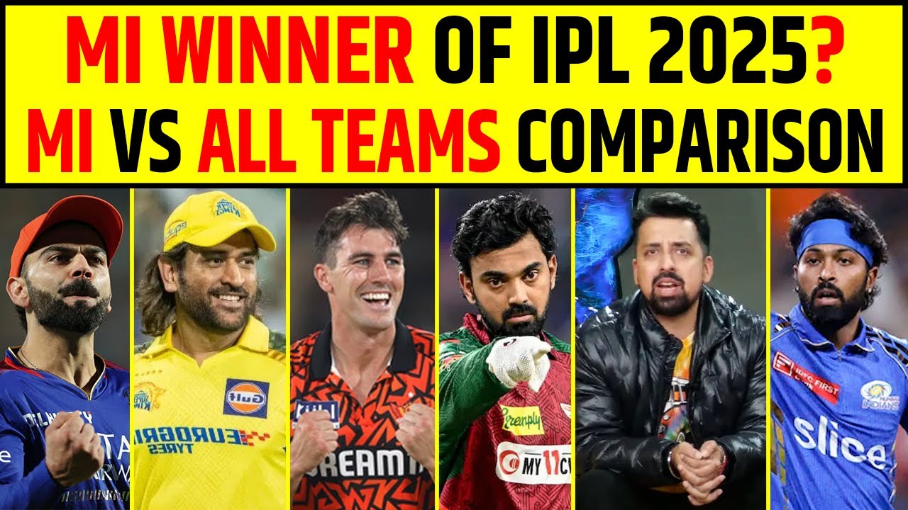 MUMBAI INDIANS WINNER OF IPL 2025 ? MI VS ALL TEAMS COMPARISON ! IPL ...