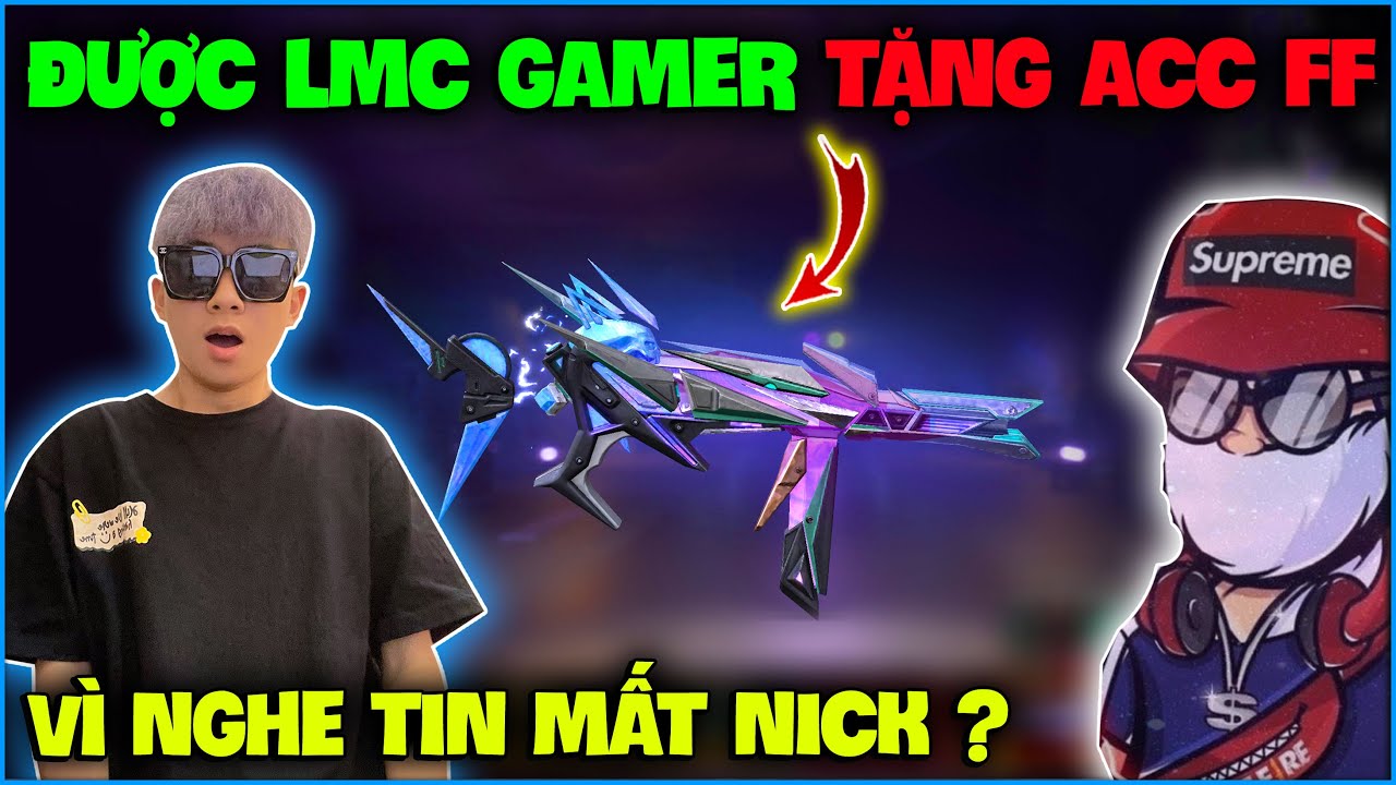 NTN xúc động khi bất ngờ được “ LMC GAMER Tặng Acc FF Siêu Vip “ vì ...