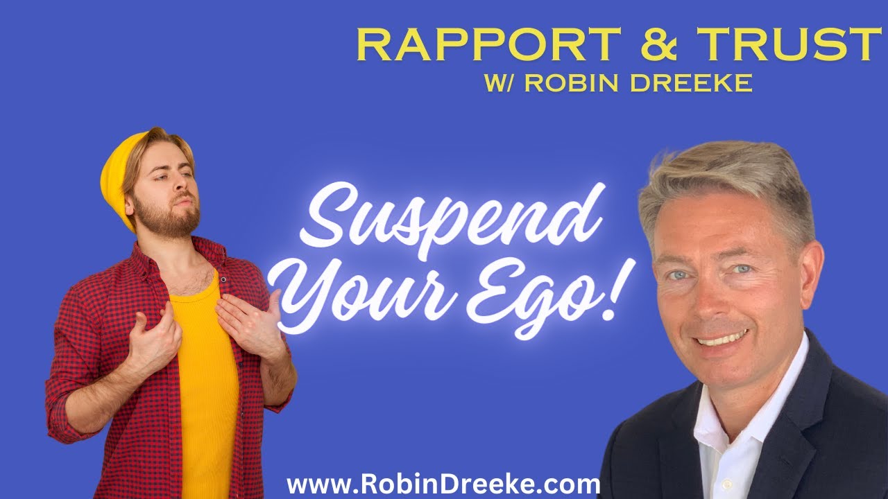 Mastering Quick Rapport w/ Robin Dreeke: The Power of "Suspend Your Ego ...