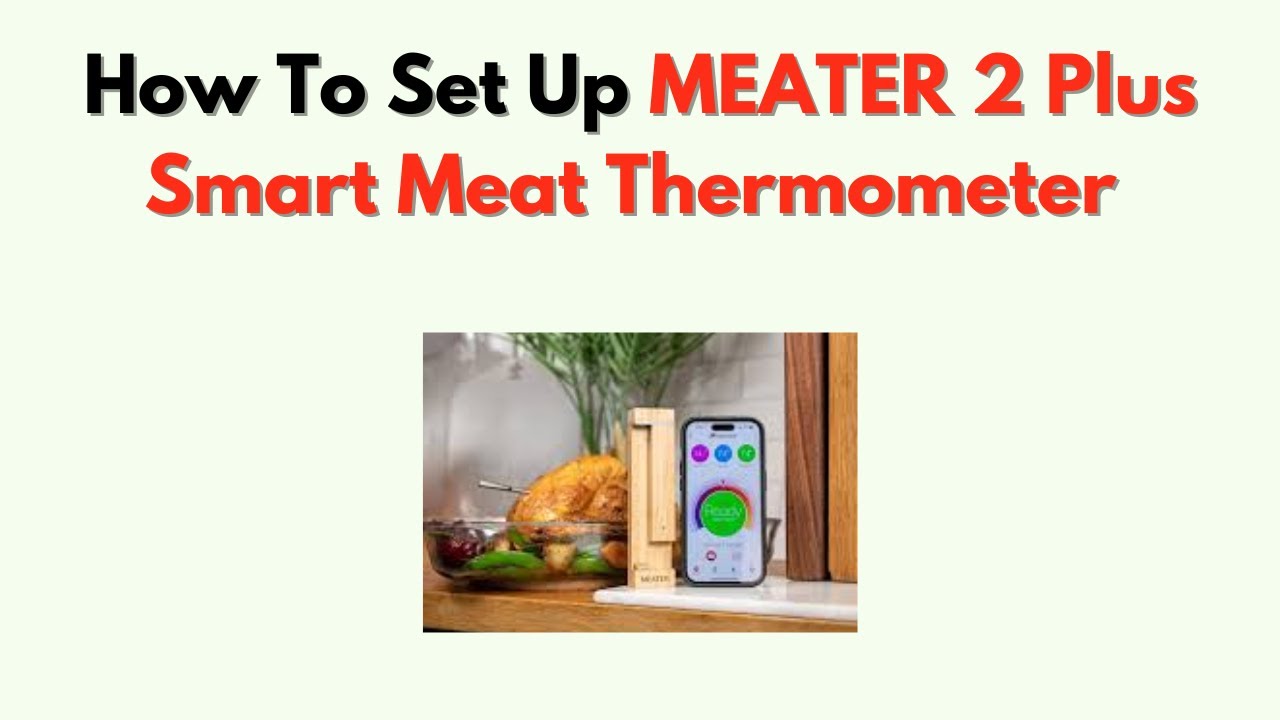 How to Set Up MEATER 2 Plus Smart Meat Thermometer – App & Temp ...