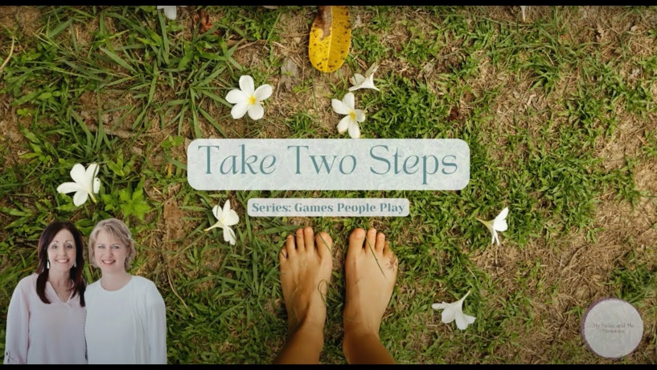 My Sister and Me Ministries Face to Face Friday ~ Take Two Steps - YouTube