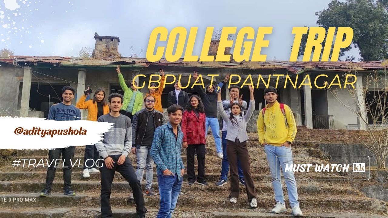 First college trip together | GBPUAT, Pantnagar | college vlog with ...