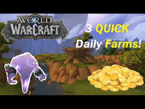 3 QUICK Daily Farms For THOUSANDS Of Gold!! WoW Gold Making, Gold ...