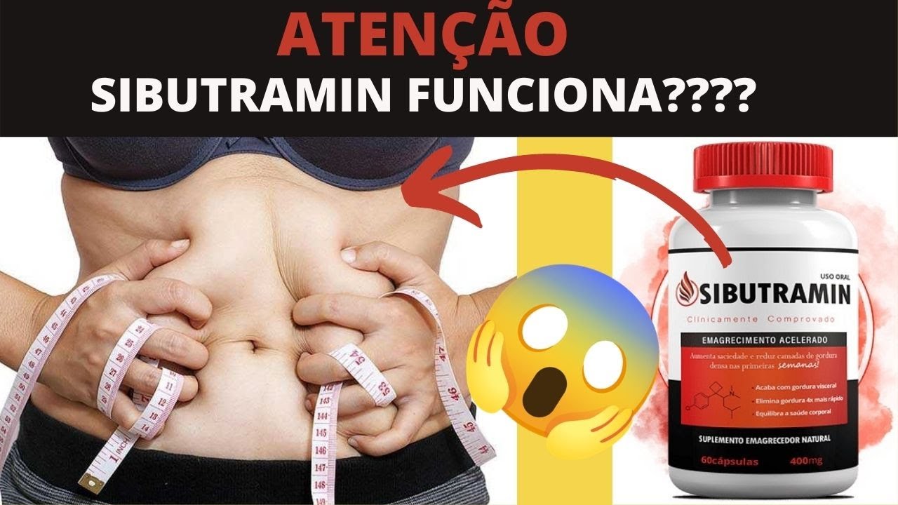 Sibutramin funciona? Sibutramin vale a pena? Sibutramin é bom? ajuda a ...