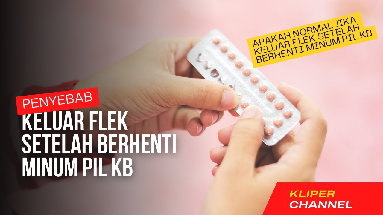 Penyebab Keluar Flek Setelah Berhenti Minum Pil KB #kliperchannel #kesehatan #pilkb - YouTube