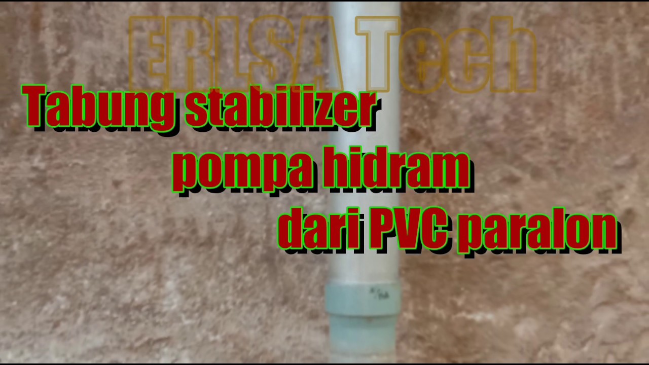 Tabung Stabilizer 1", dari pvc paralon, untuk Pompa Hidram (Stabilizer ...