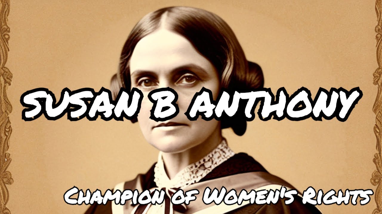 Susan B Anthony: Champion of Women's Rights - YouTube