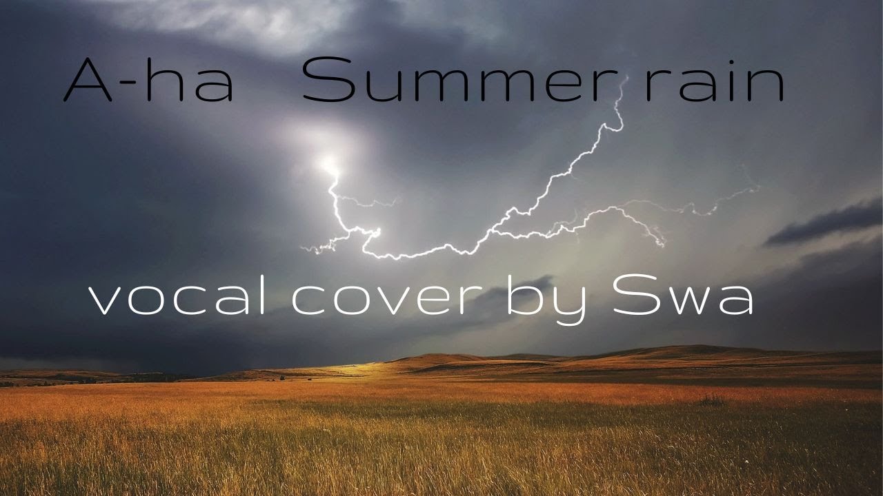 Summer rain - A-ha vocal cover by Swa- Demo - YouTube