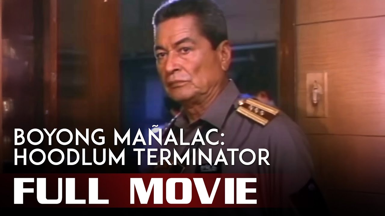 BOYONG MAÑALAC: HOODLUM TERMINATOR (1991) Eddie Garcia Full Tagalog ...