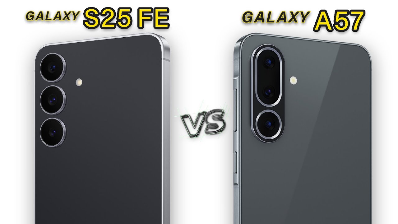 Samsung Galaxy A57 Vs Samsung Galaxy S25 FE - Which One Is Best for You ...