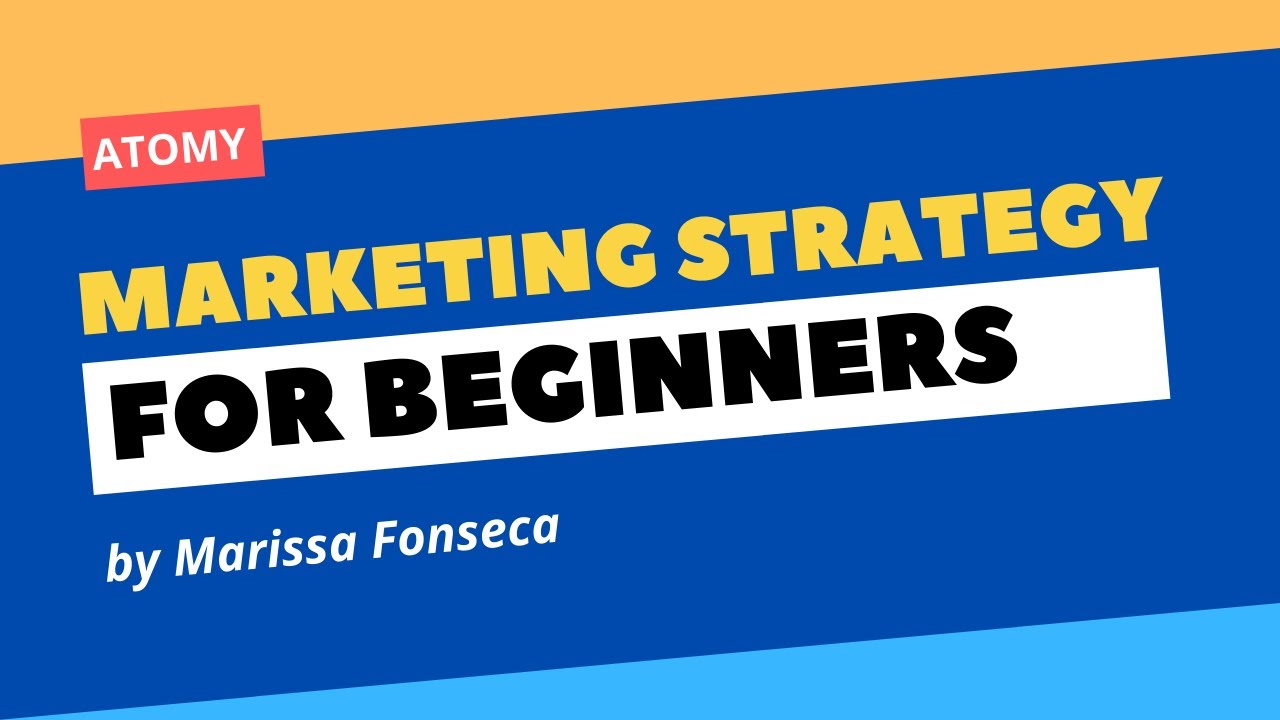 Atomy Marketing Strategy for Beginners by Marissa Fonseca - YouTube