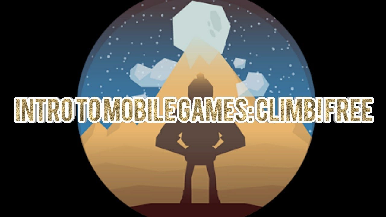 Intro to Mobile Games: Climb! A Mountain in Your Pocket Free - YouTube